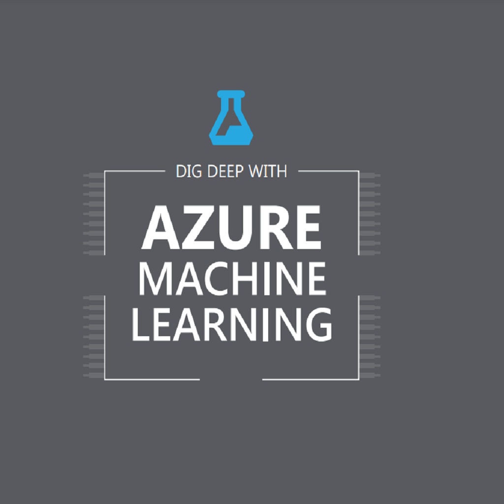 DIG DEEP WITH AZURE MACHINE LEARNING - The Infotech