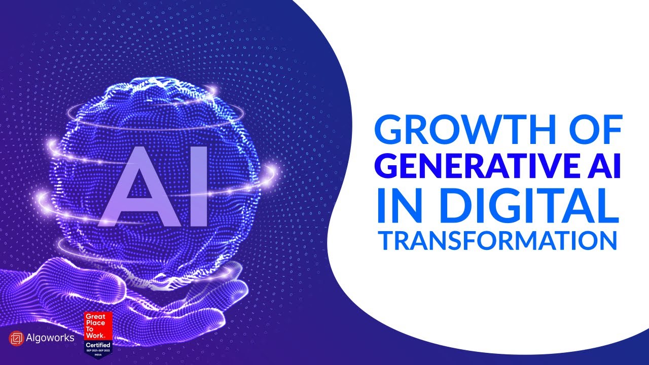 Growth of Generative Artificial Intelligence In Digital Transformation | Algoworks - The Infotech
