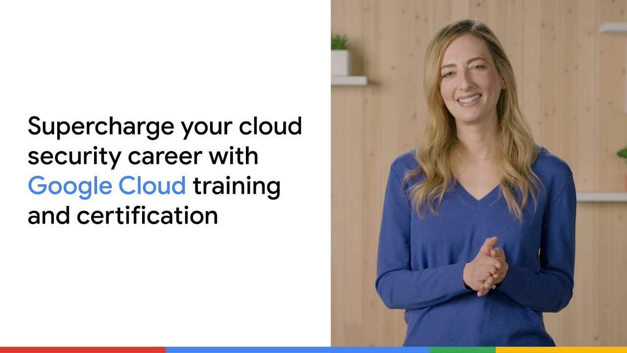Supercharge your cloud security career with Google Cloud training and ...